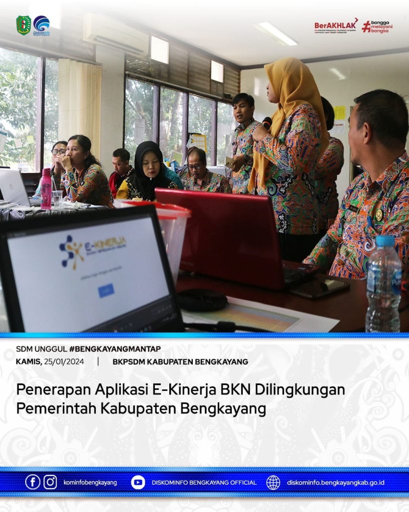 Penerapan Aplikasi E-Kinerja BKN Dilingkungan Pemerintah Kabupaten Bengkayang – DISKOMINFO ...